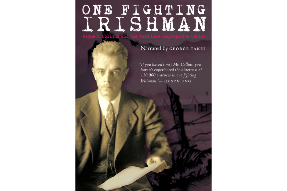 Premiere Screening—One Fighting Irishman: Wayne M. Collins and the Tule ... Premiere Screening—One Fighting Irishman: Wayne M. Collins and the Tule ...